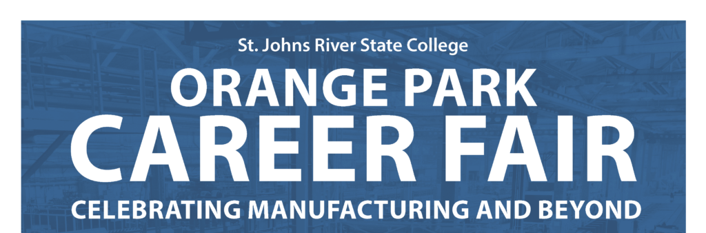 St. Johns River State College Career Fair - Celebrating Manufacturing ...